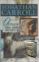 Jonathan Carroll, Outside the Dog Museum